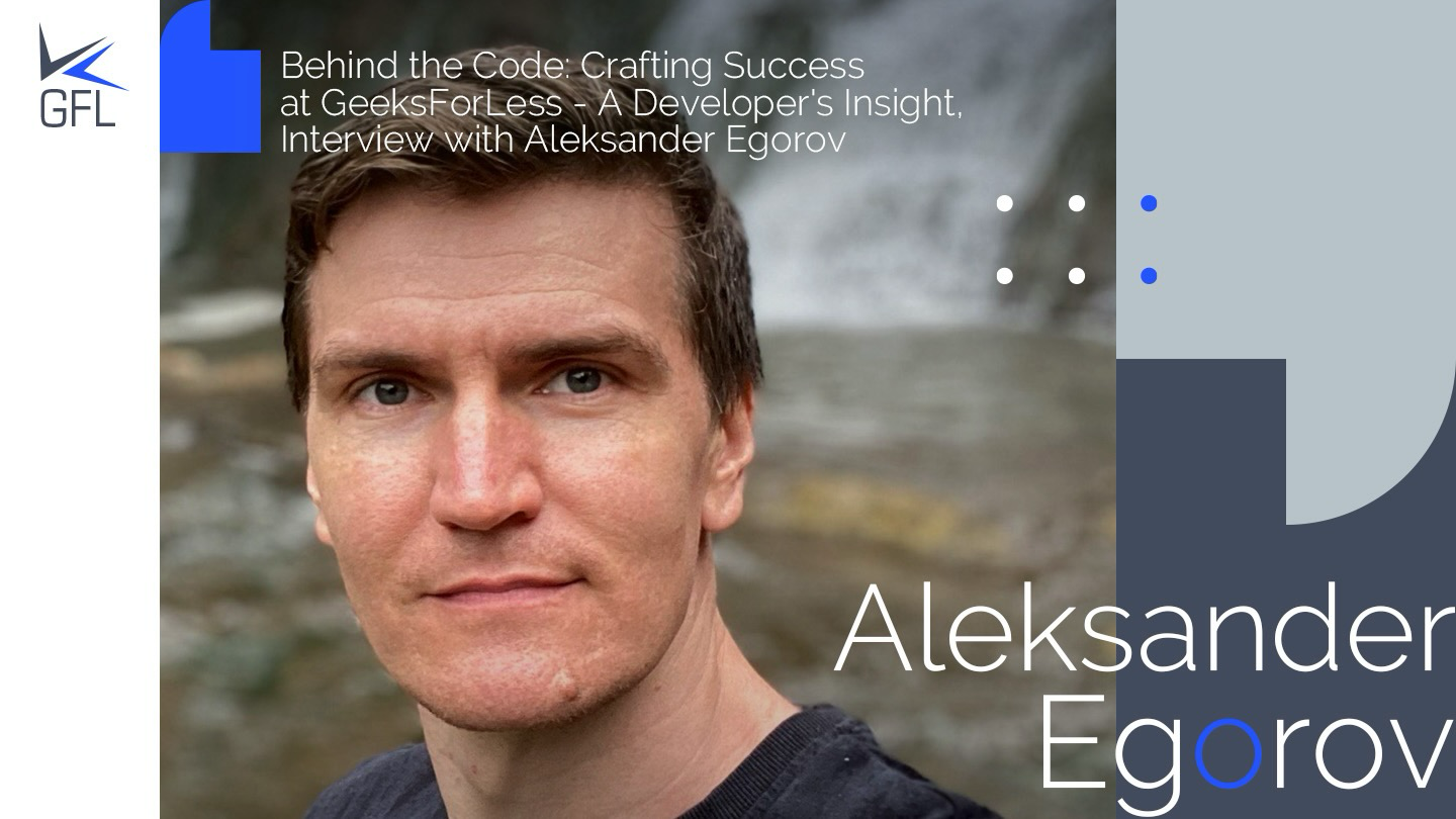 Crafting Success at GeeksForLess - A Developer's Insight